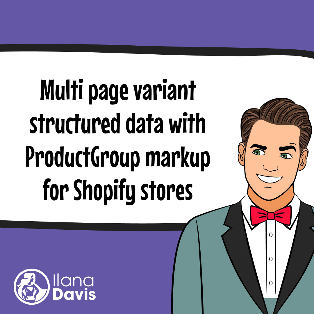Multi page variant structured data with ProductGroup markup for Shopif – Ilana Davis