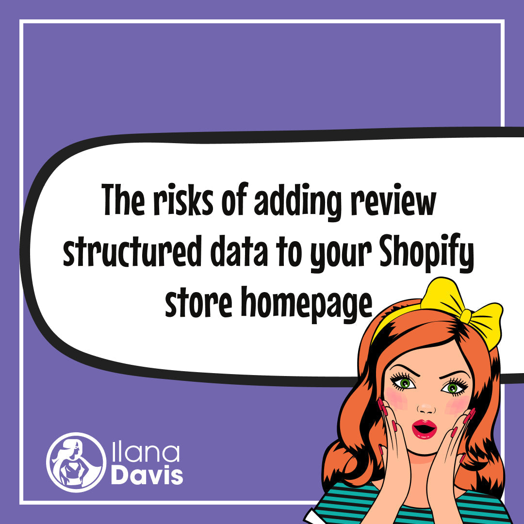 The risks of adding review structured data to your Shopify store homep – Ilana Davis