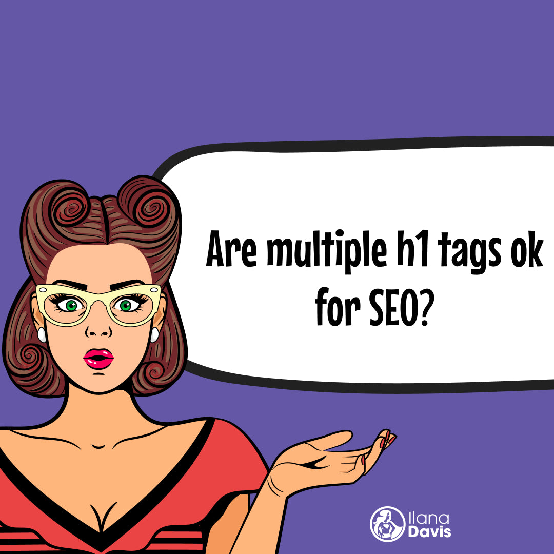 Are multiple h1 tags ok for SEO? – Ilana Davis