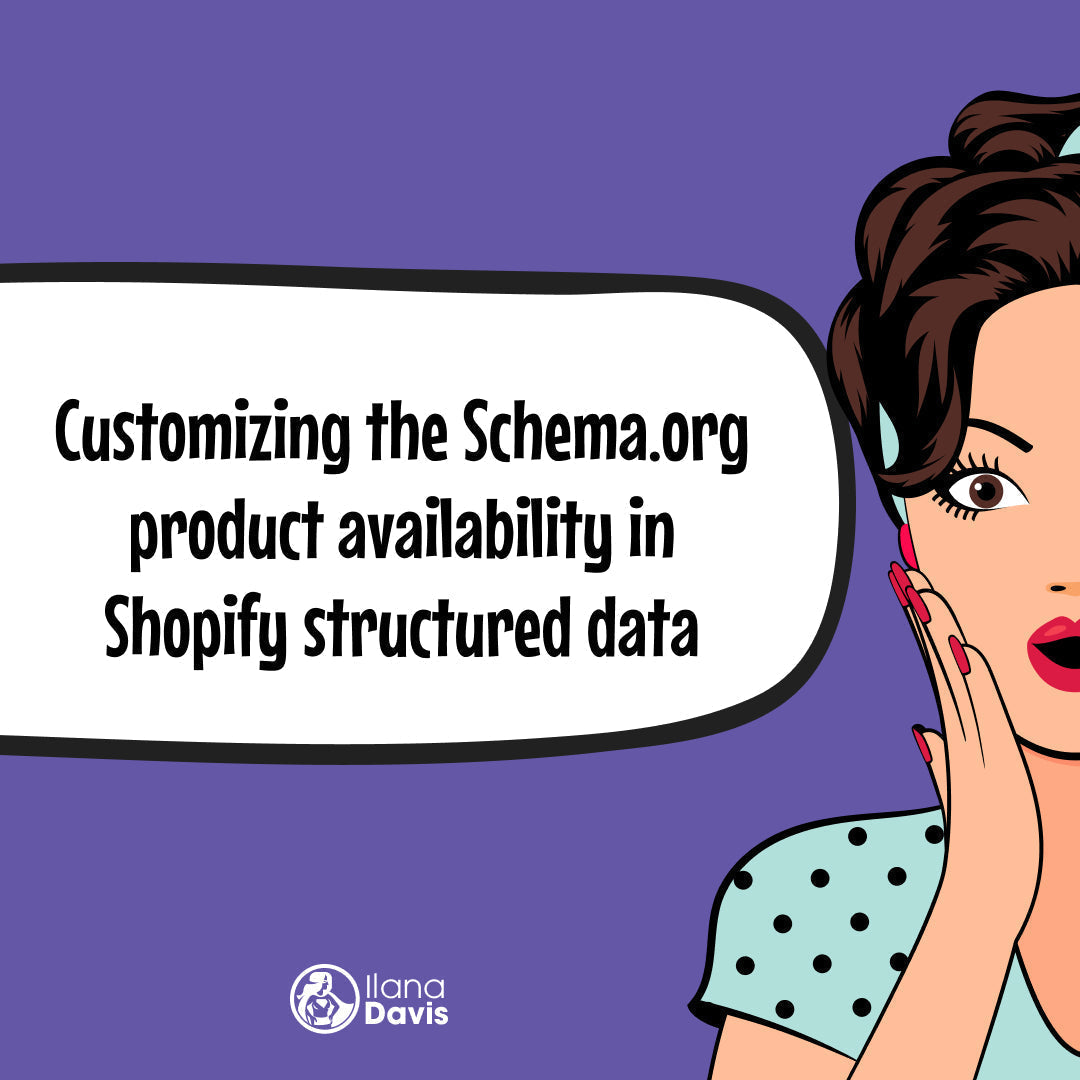 Customizing the Schema.org product availability in Shopify structured – Ilana Davis
