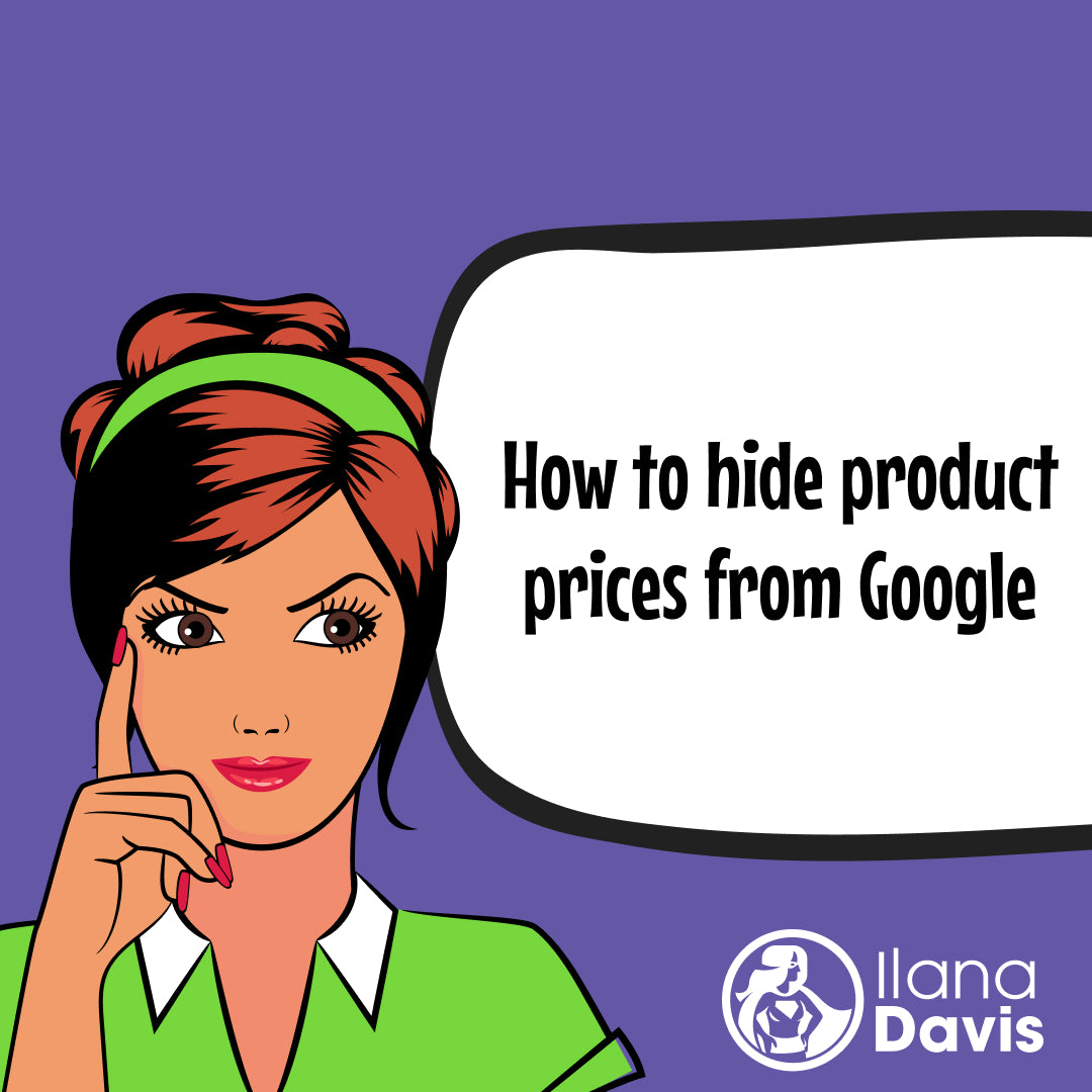 How to hide product prices from Google – Ilana Davis