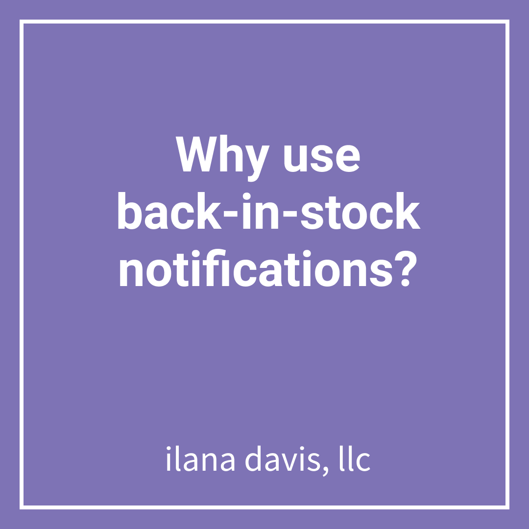 Why use back-in-stock notifications? – Ilana Davis