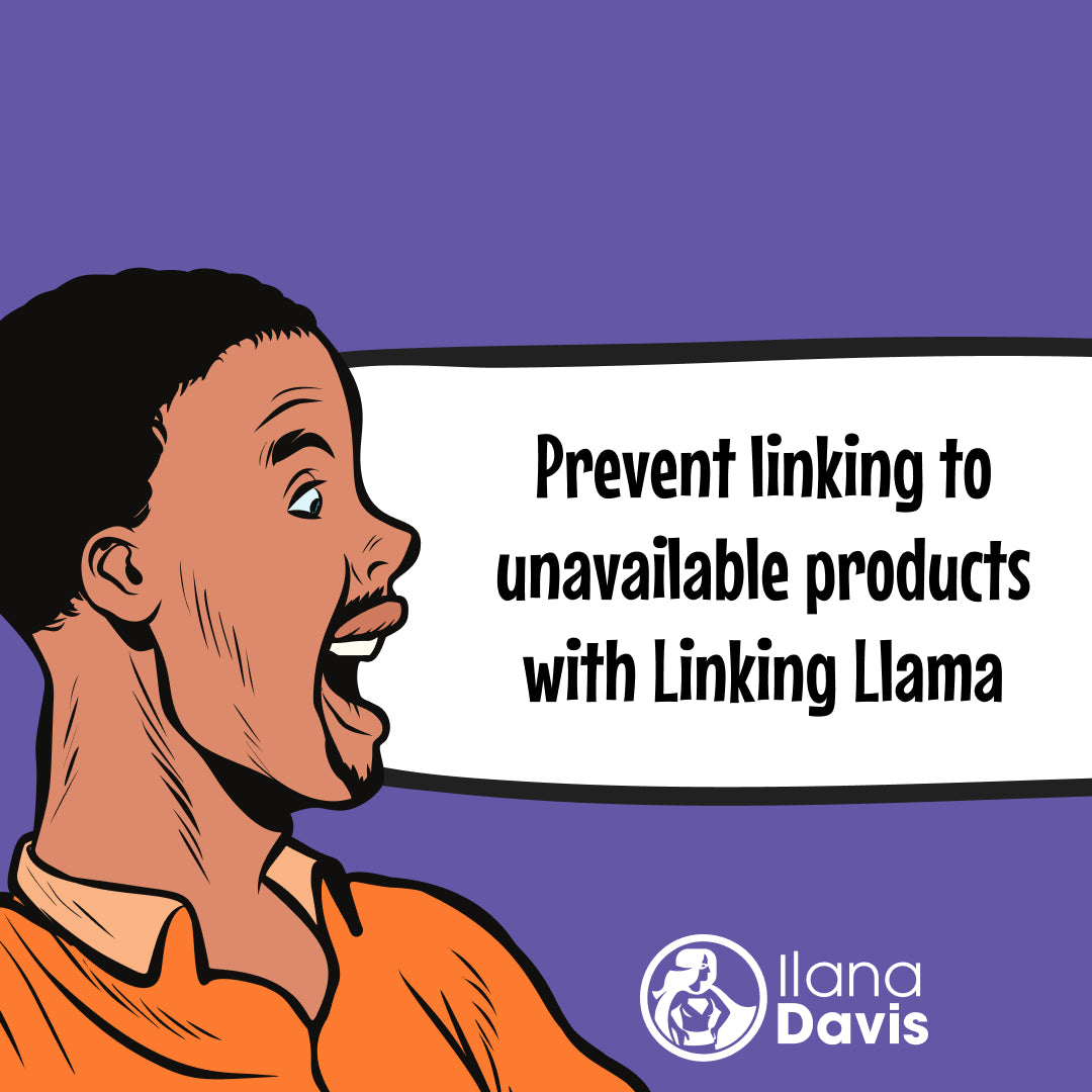 Prevent linking to unavailable products with Linking Llama – Ilana Davis