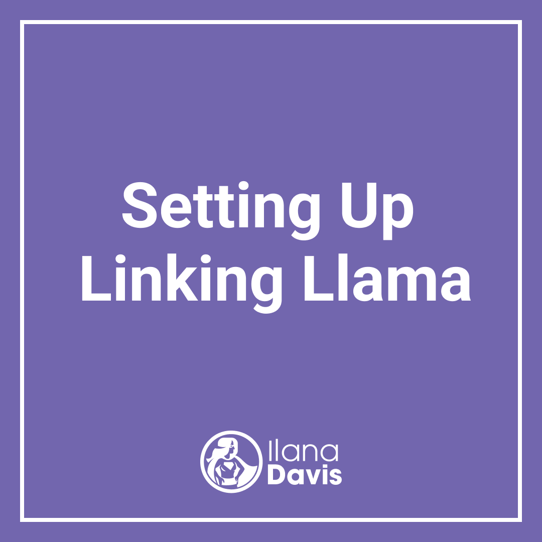 Setting Up Linking Llama – Ilana Davis