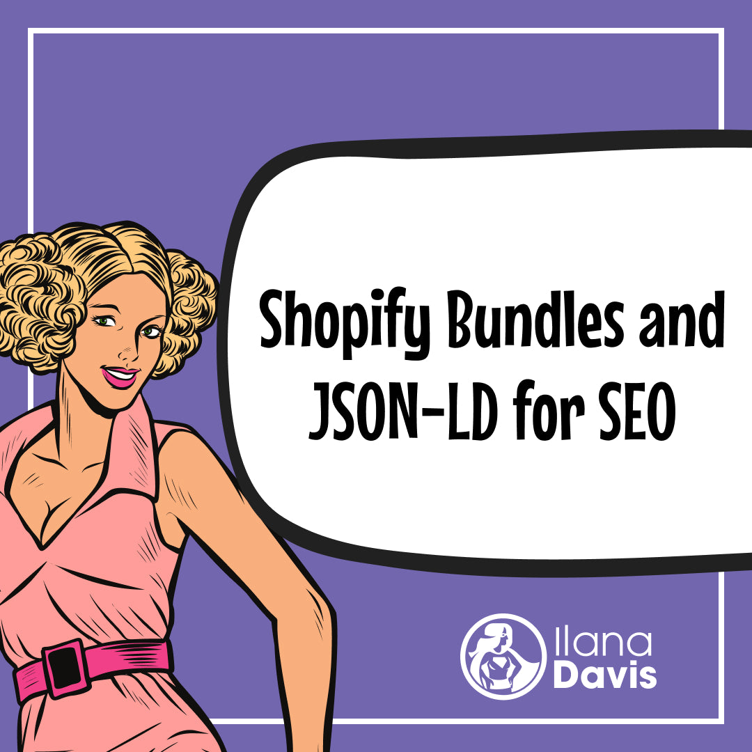Shopify Bundles And Json Ld For Seo Ilana Davis 