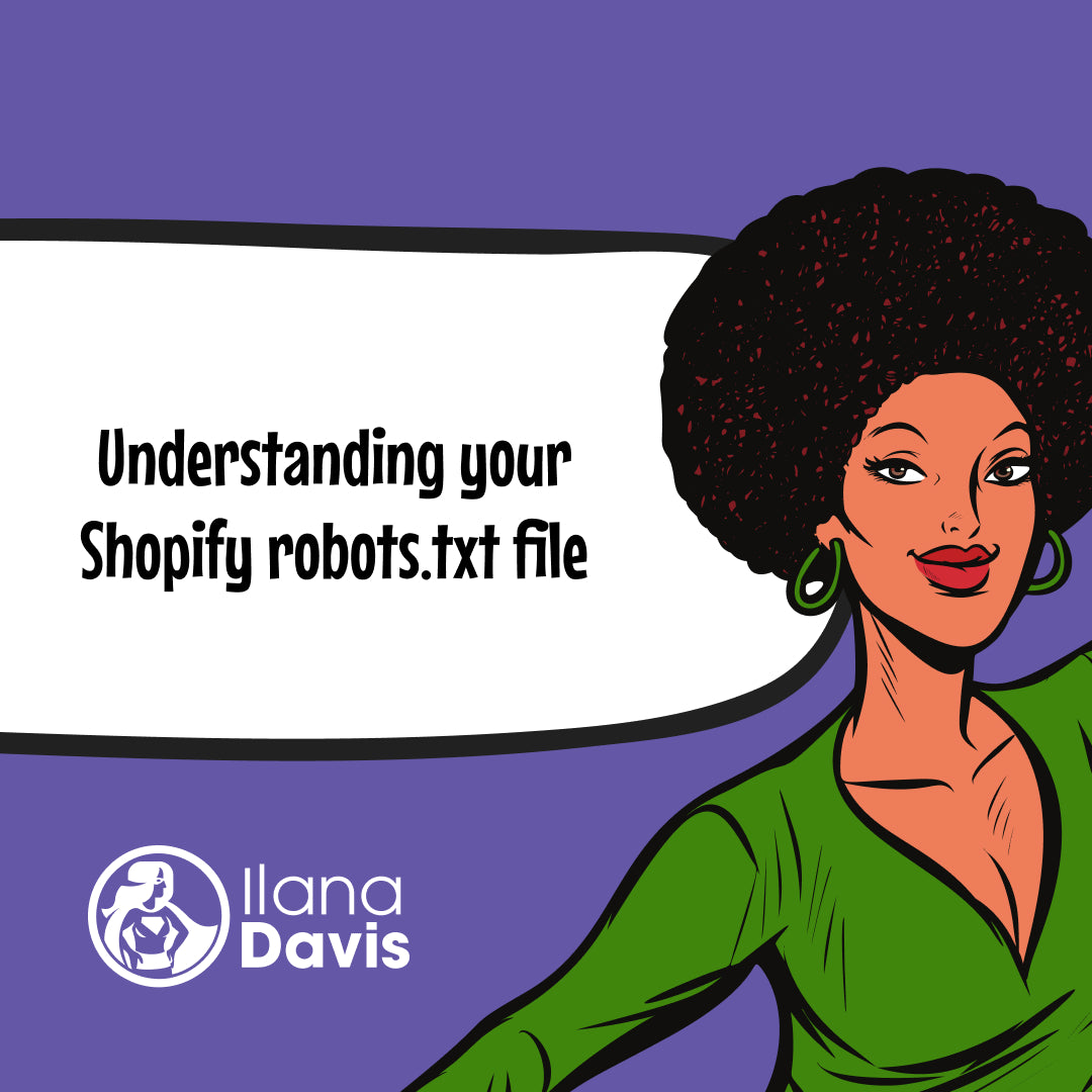 Understanding your Shopify robots.txt file – Ilana Davis